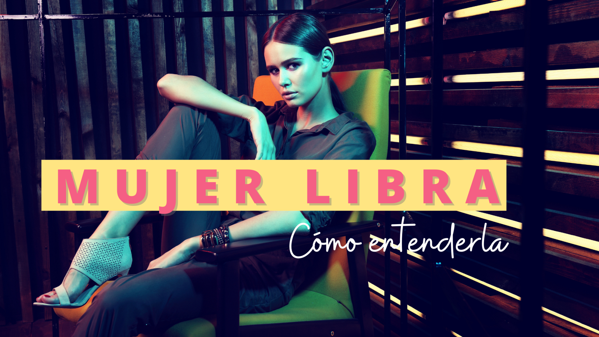 Cómo entender a la mujer Libra | Alma Barrios