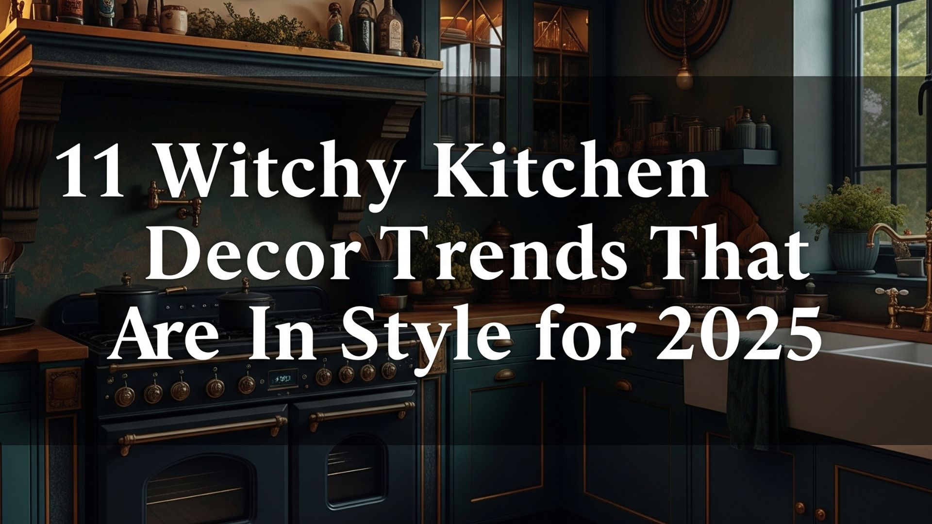 11 Witchy Kitchen Decor Trends That Are In Style for 2025 - The Witch's ...