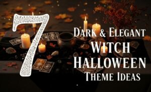 7 Dark & Elegant Witch Halloween Theme Ideas - The Witch's Nest